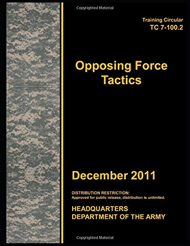 Training Circular TC 7-100.2 Opposing Force Tactics by Department of ...