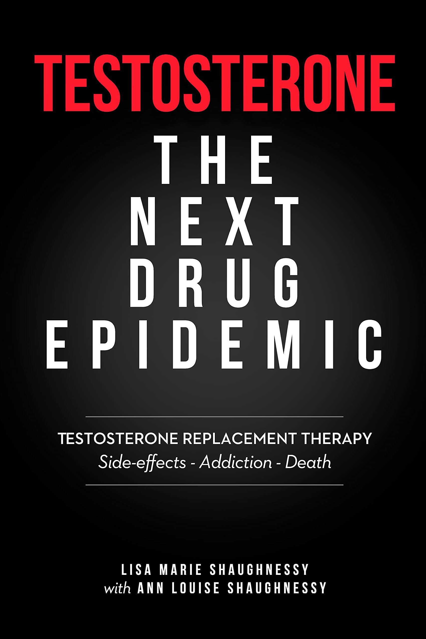 Testosterone The Next Drug Epidemic: Testosterone Replacement Therapy ...