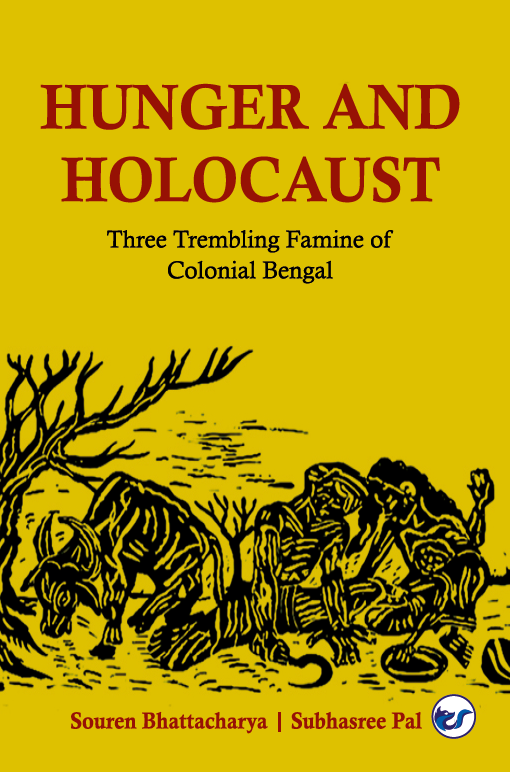 Hunger and Holocaust: Three Trembling Famine of Colonial Bengal by ...
