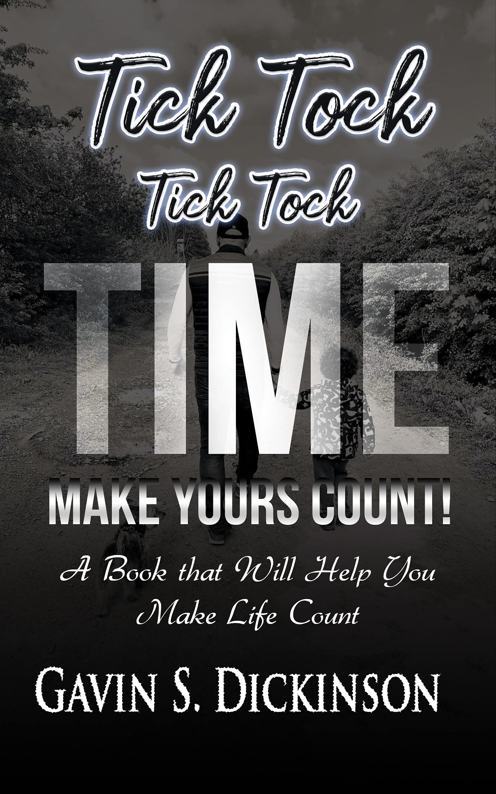 Time Make Yours Count! by Gavin Dickinson | Goodreads