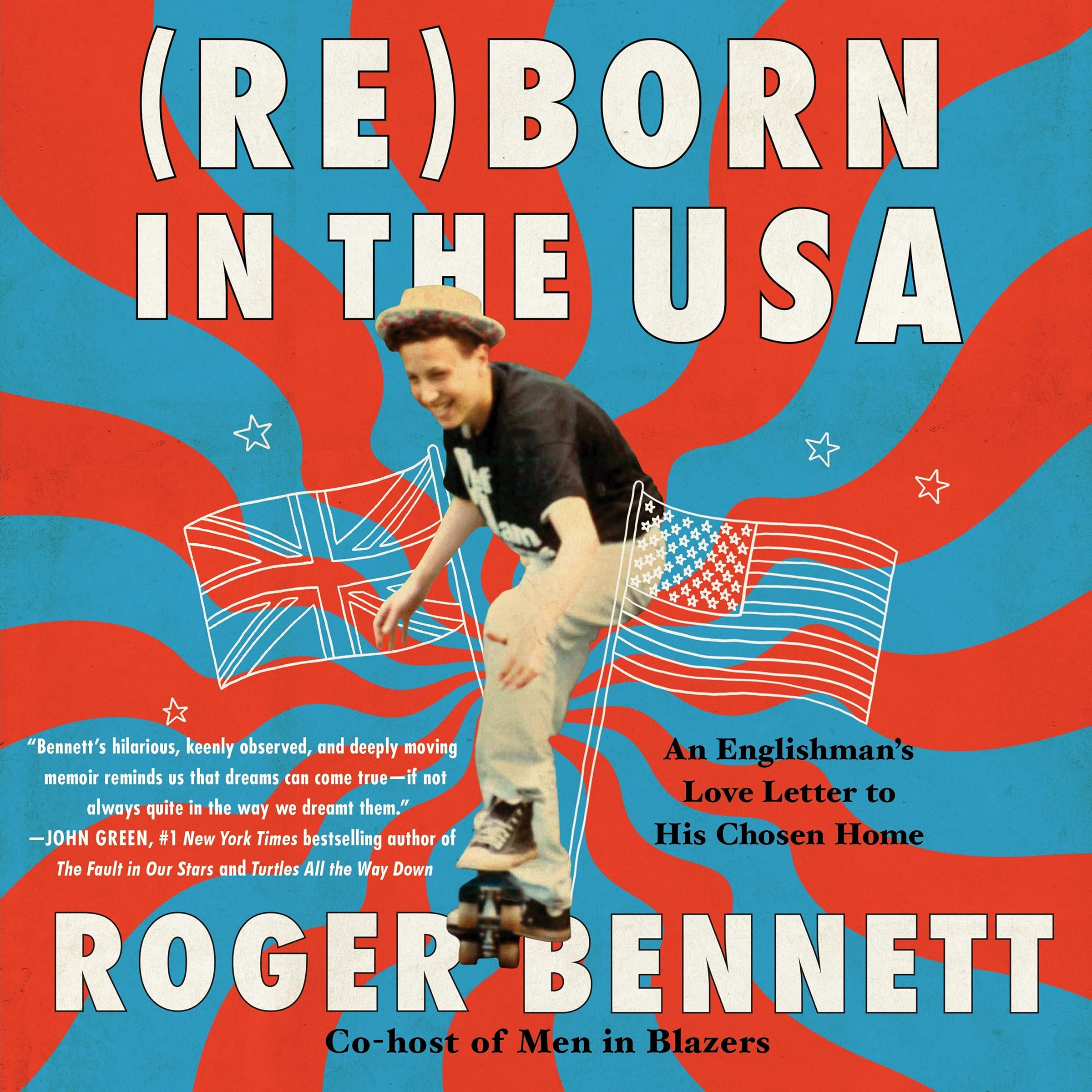 Reborn in the USA: How America Saved My Life by Roger Bennett | Goodreads