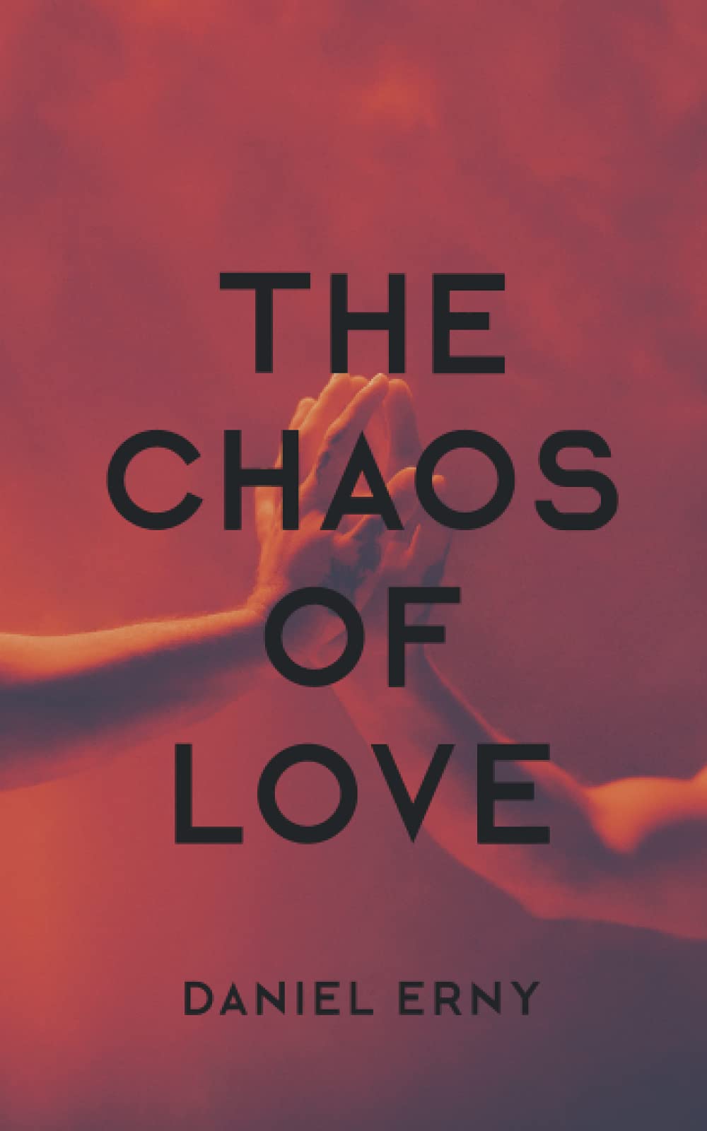 The Chaos Of Love by Daniel Erny | Goodreads