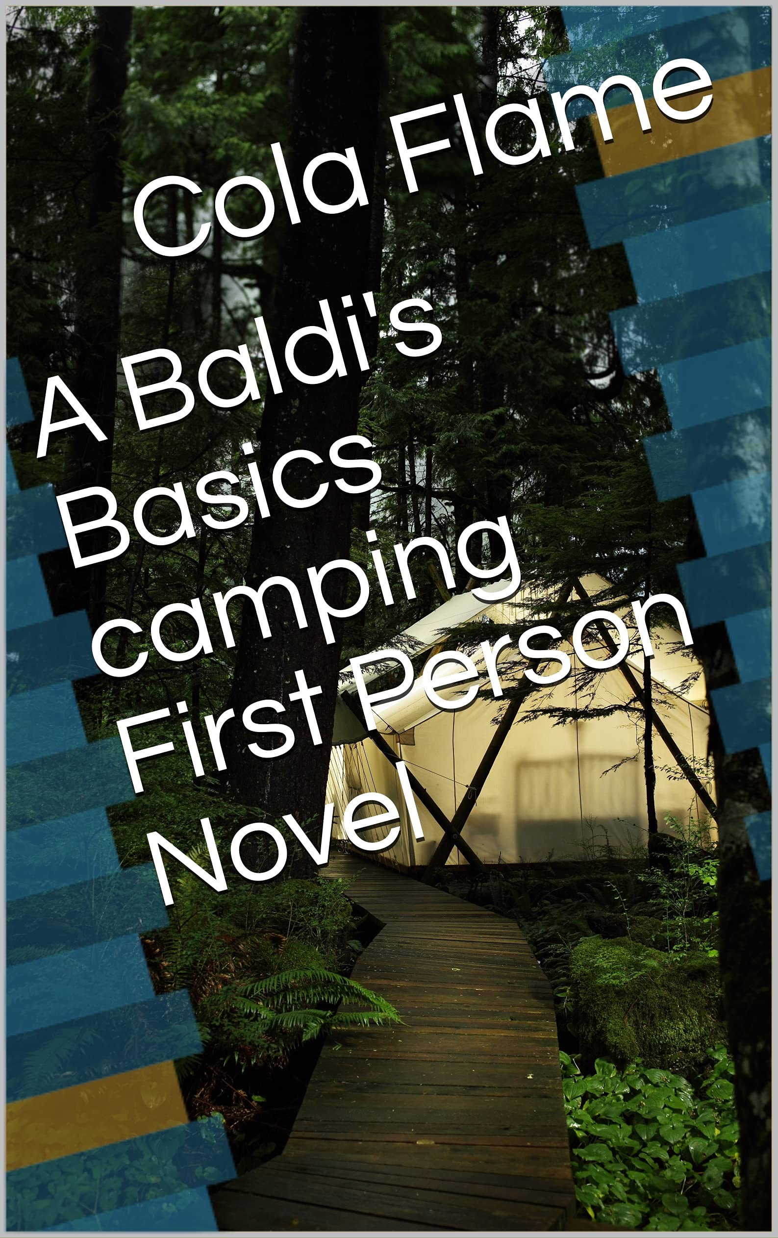 A Baldi's Basics camping First Person Novel by Cola Flame | Goodreads