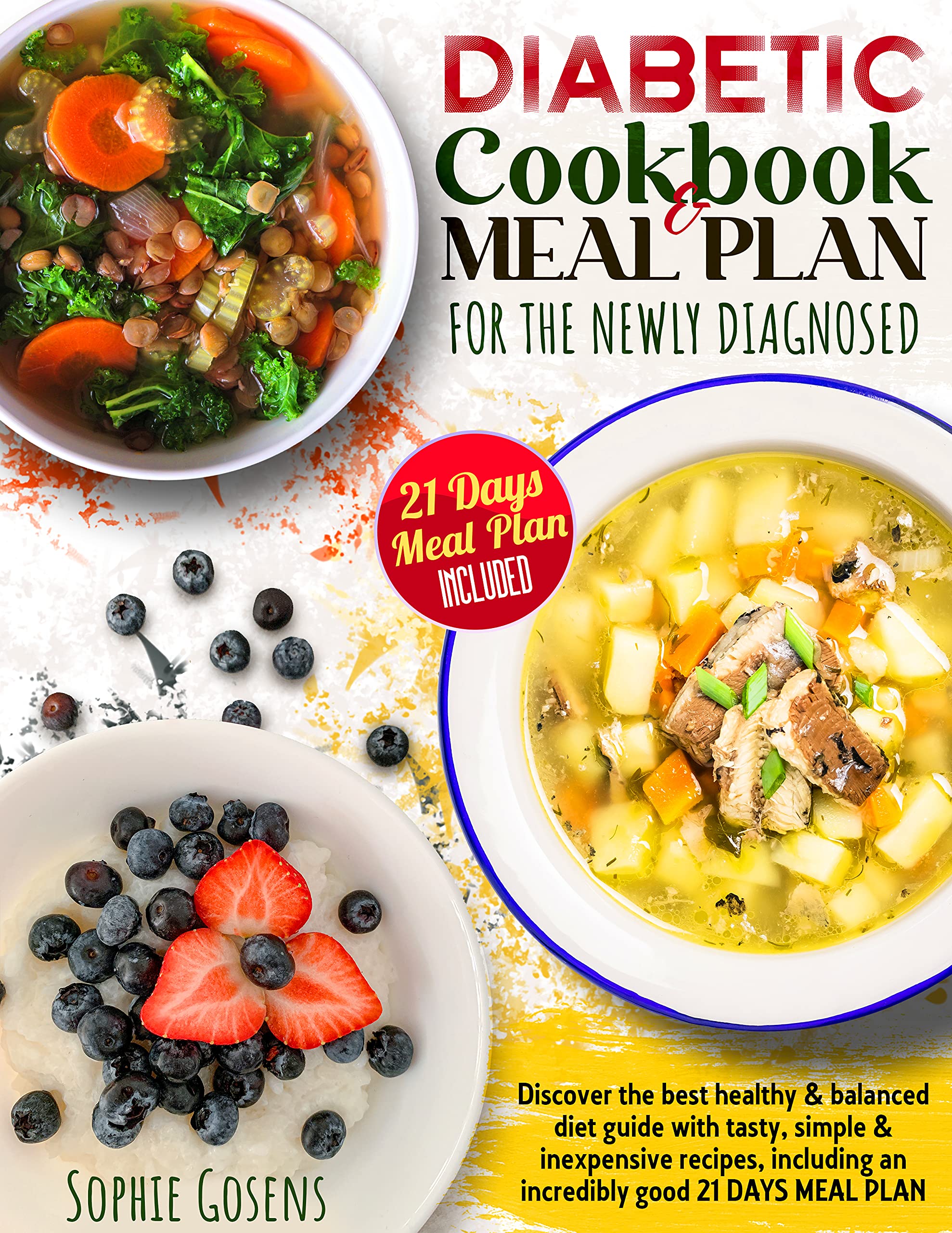 Diabetic Cookbook And Meal Plan For The Newly Diagnosed: Discover the ...