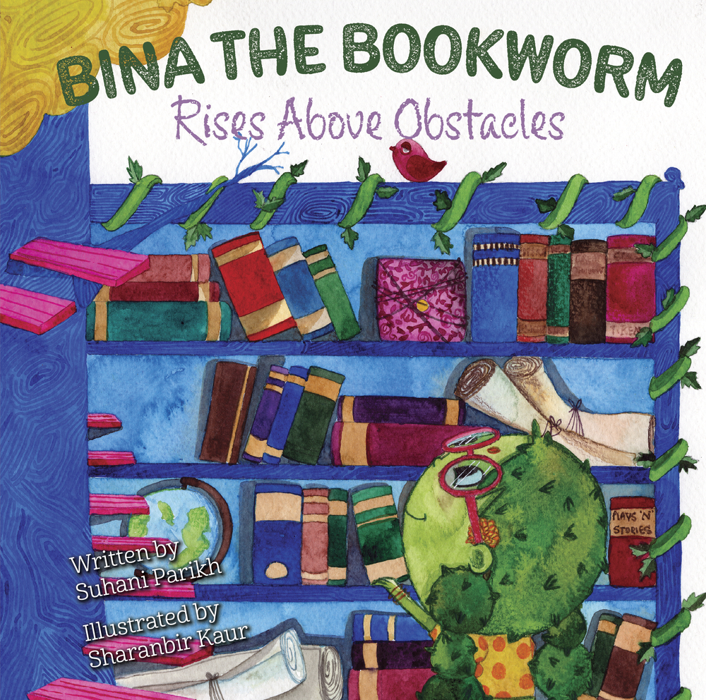Bina the Bookworm: Rises Above Obstacles by Suhani Parikh BA | Goodreads