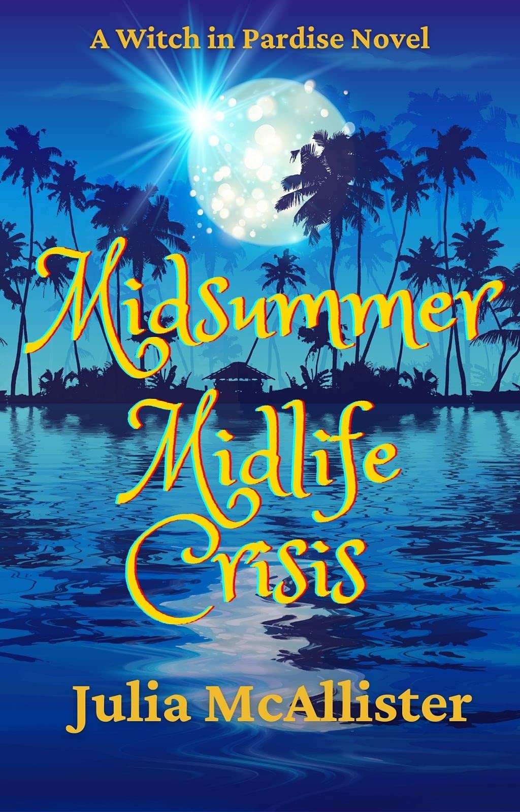 Midsummer Midlife Crisis (A Witch in Paradise #1) by Julia McAllister ...