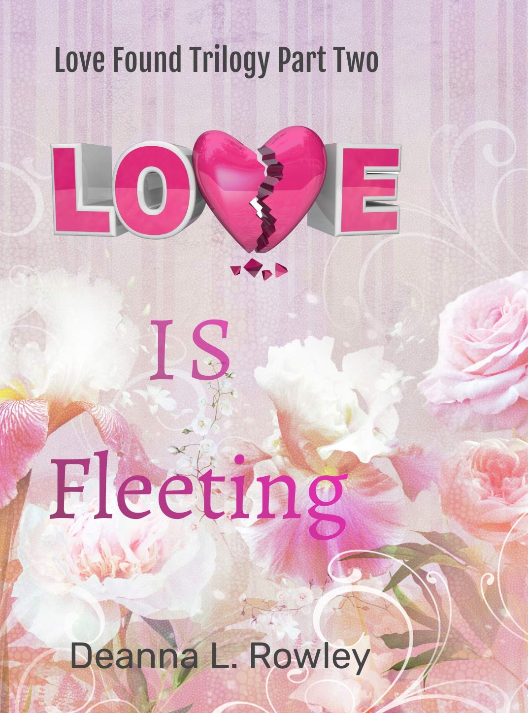Love Is Fleeting (Love Found #2) by D.L. Rowley | Goodreads