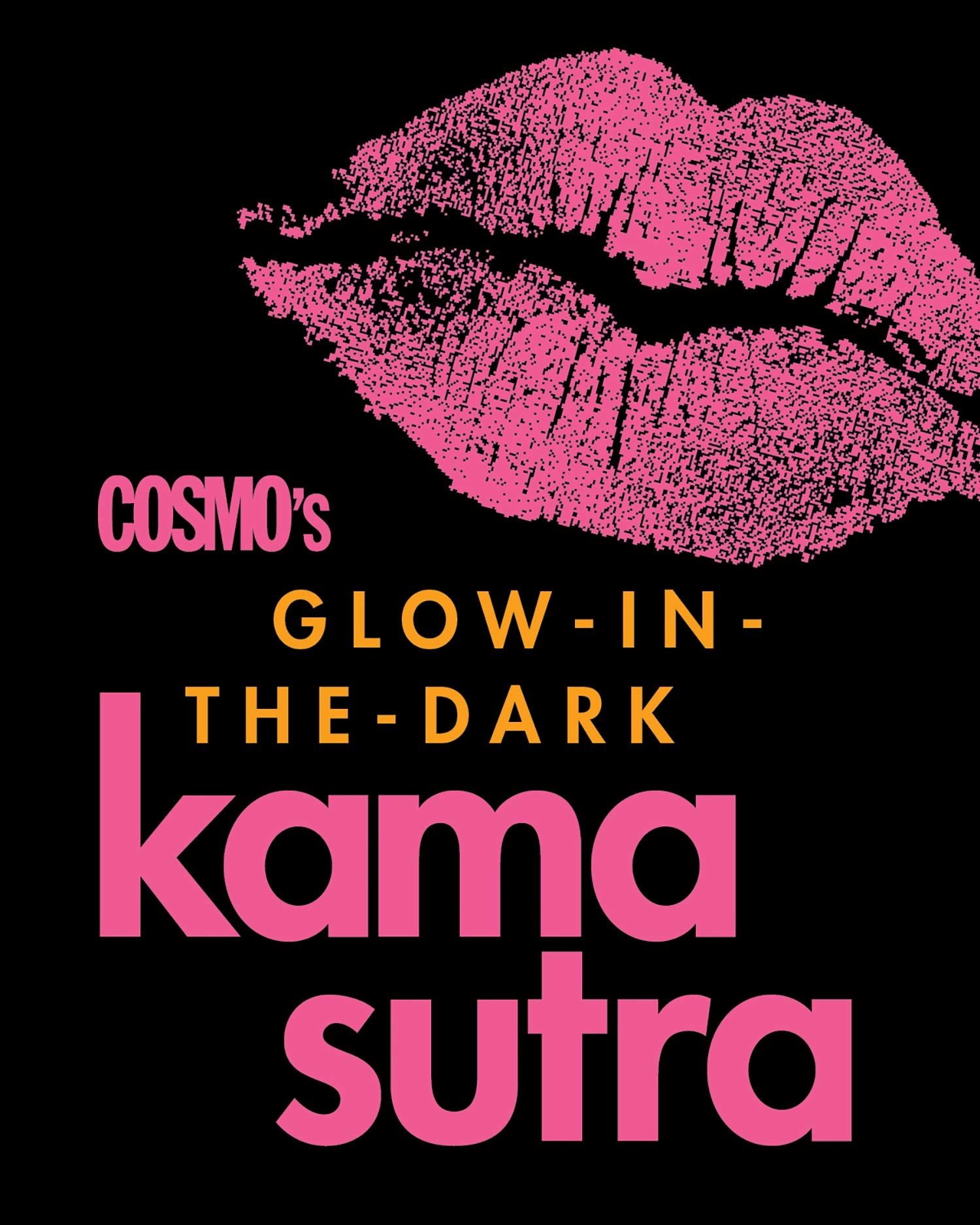 Cosmo's Glow-in-the-Dark Kama Sutra by Cosmopolitan | Goodreads