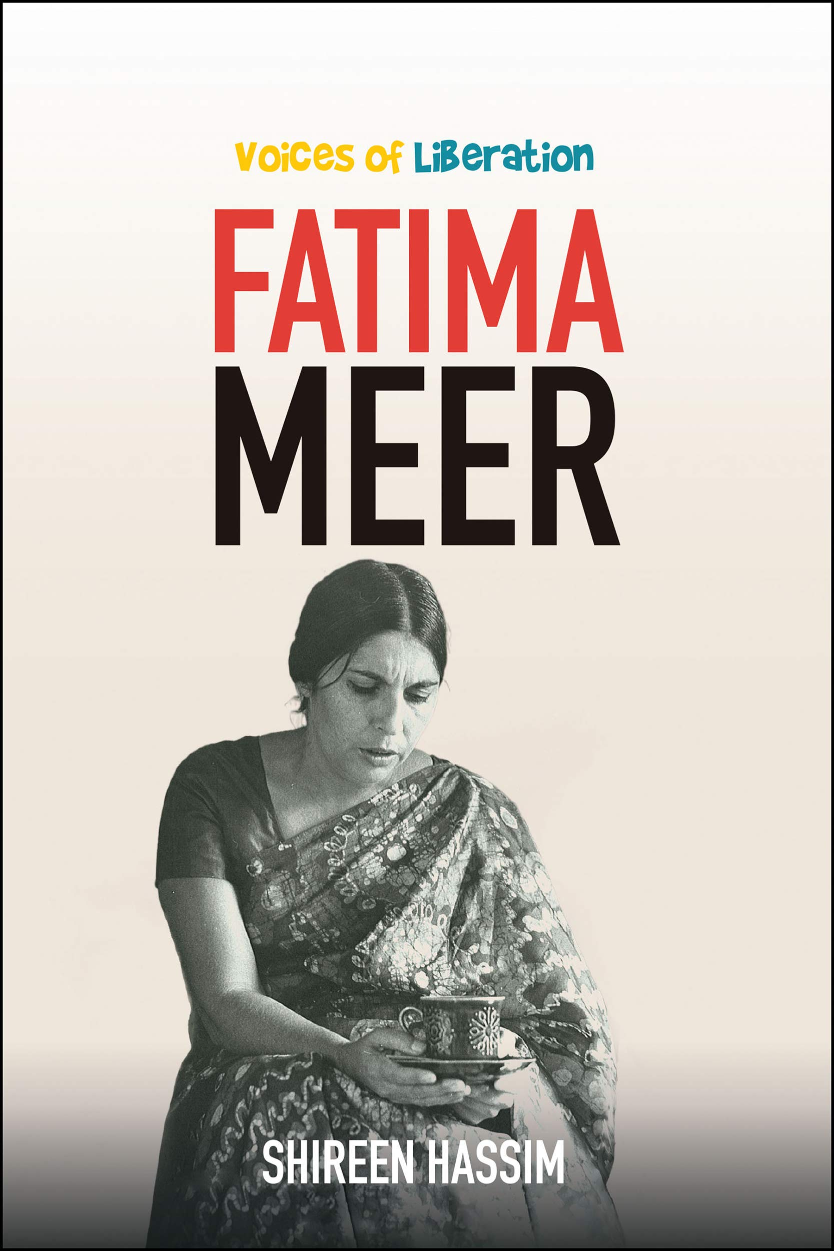 Fatima Meer (Voices of Liberation) by Shireen Hassim | Goodreads