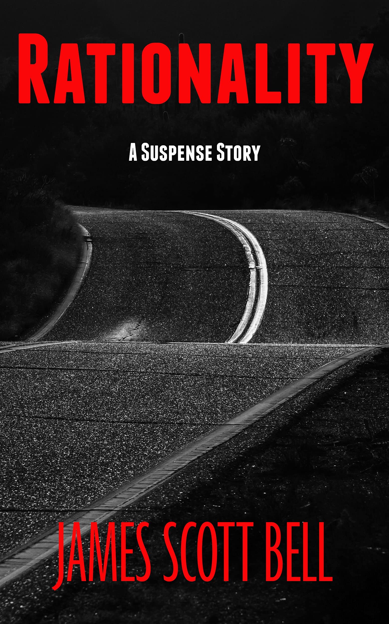 Rationality: A Suspense Story by James Scott Bell | Goodreads