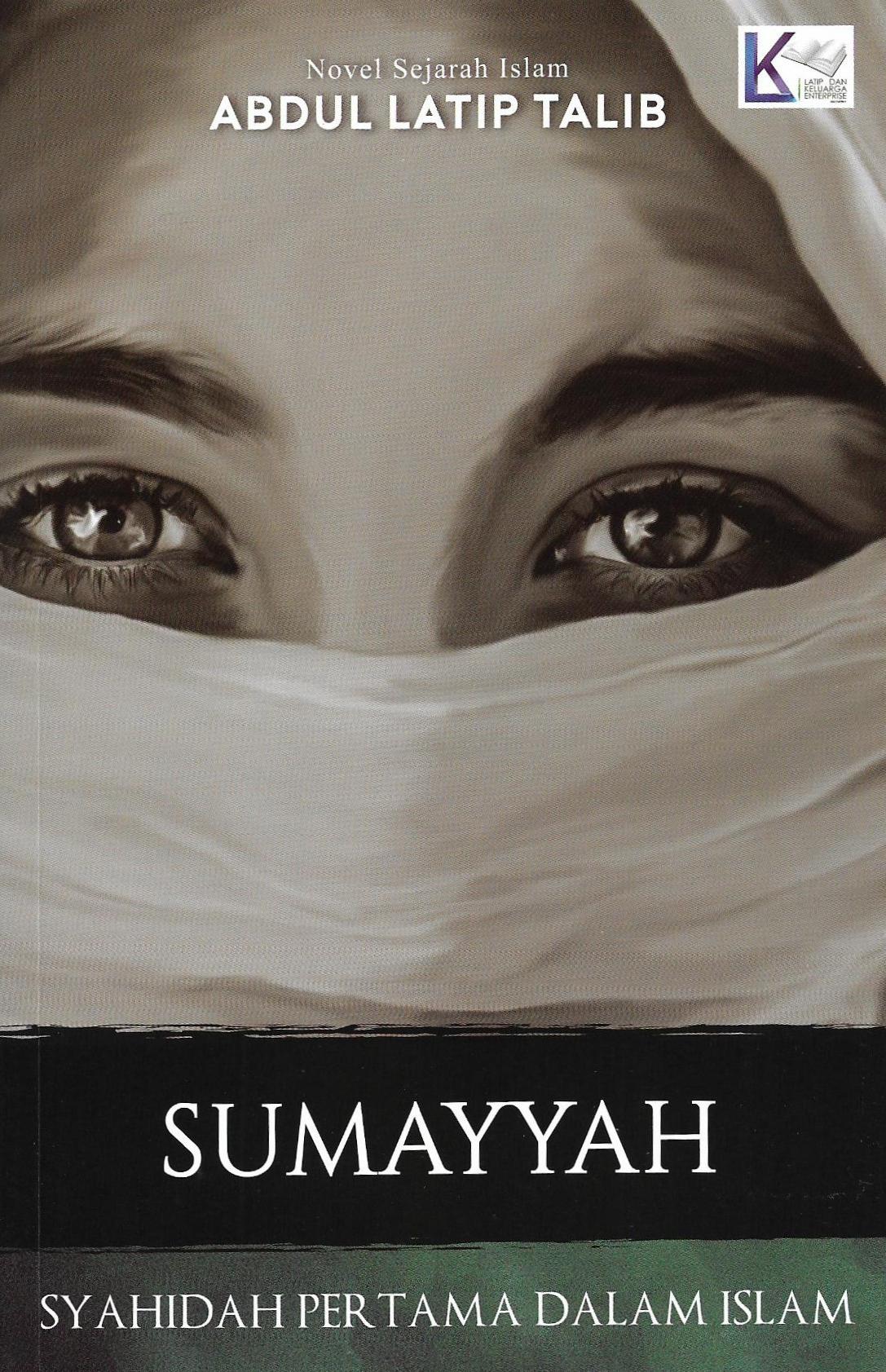 Sumayyah: Syahidah Pertama dalam Islam by Abdul Latip Talib | Goodreads