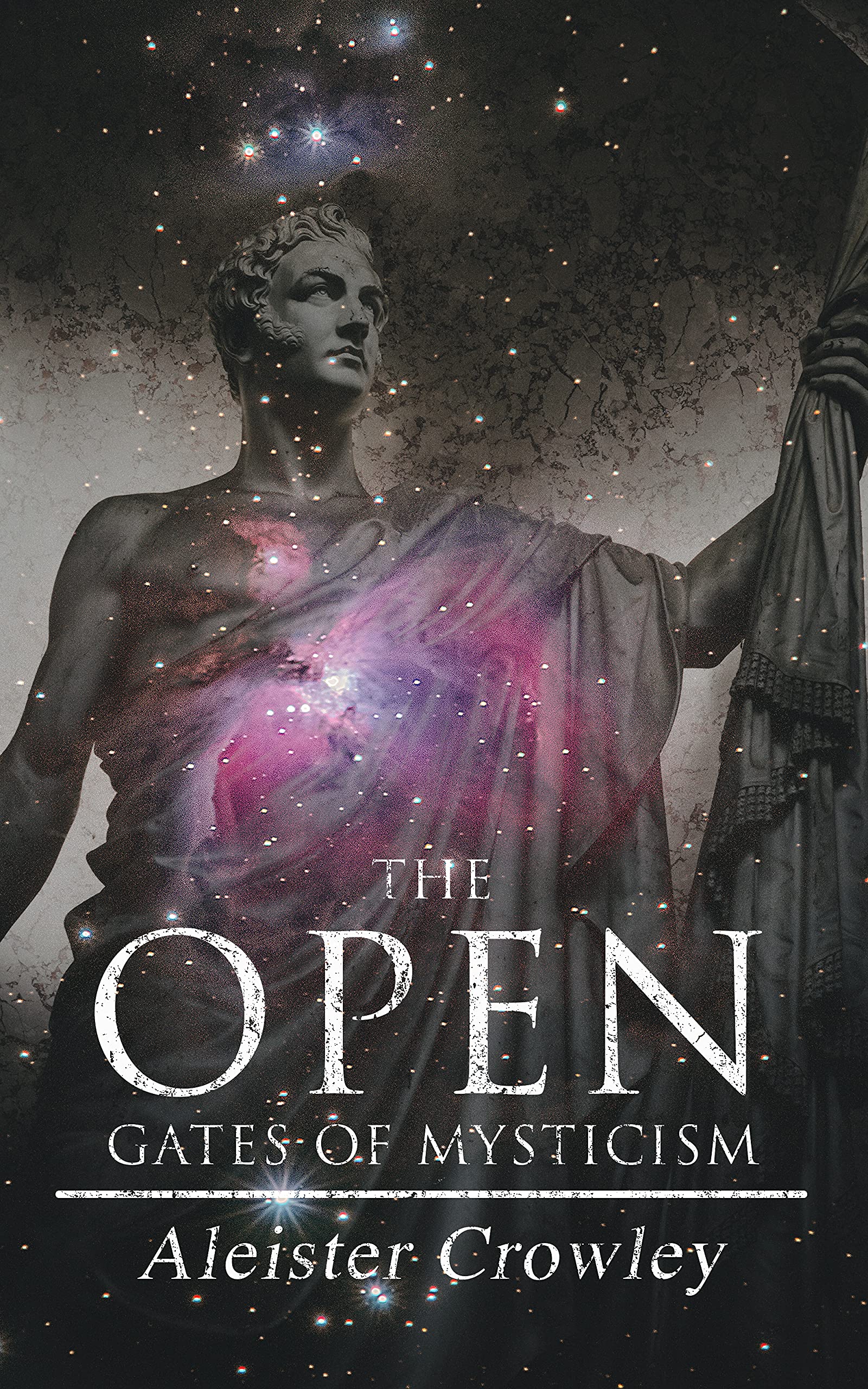 The Open Gates of Mysticism: Achieving the Higher State of Mind and ...