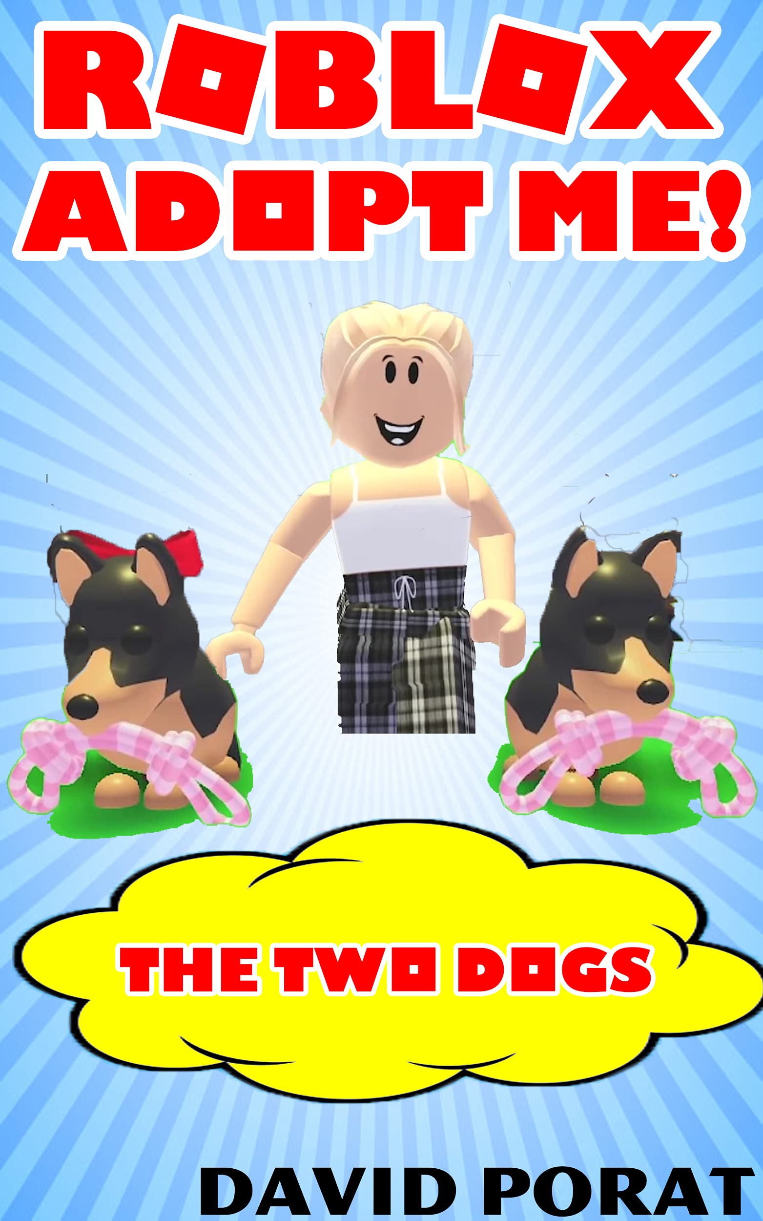 The stories Adopt Me Roblox Comic: The Two Dogs by David Porat | Goodreads