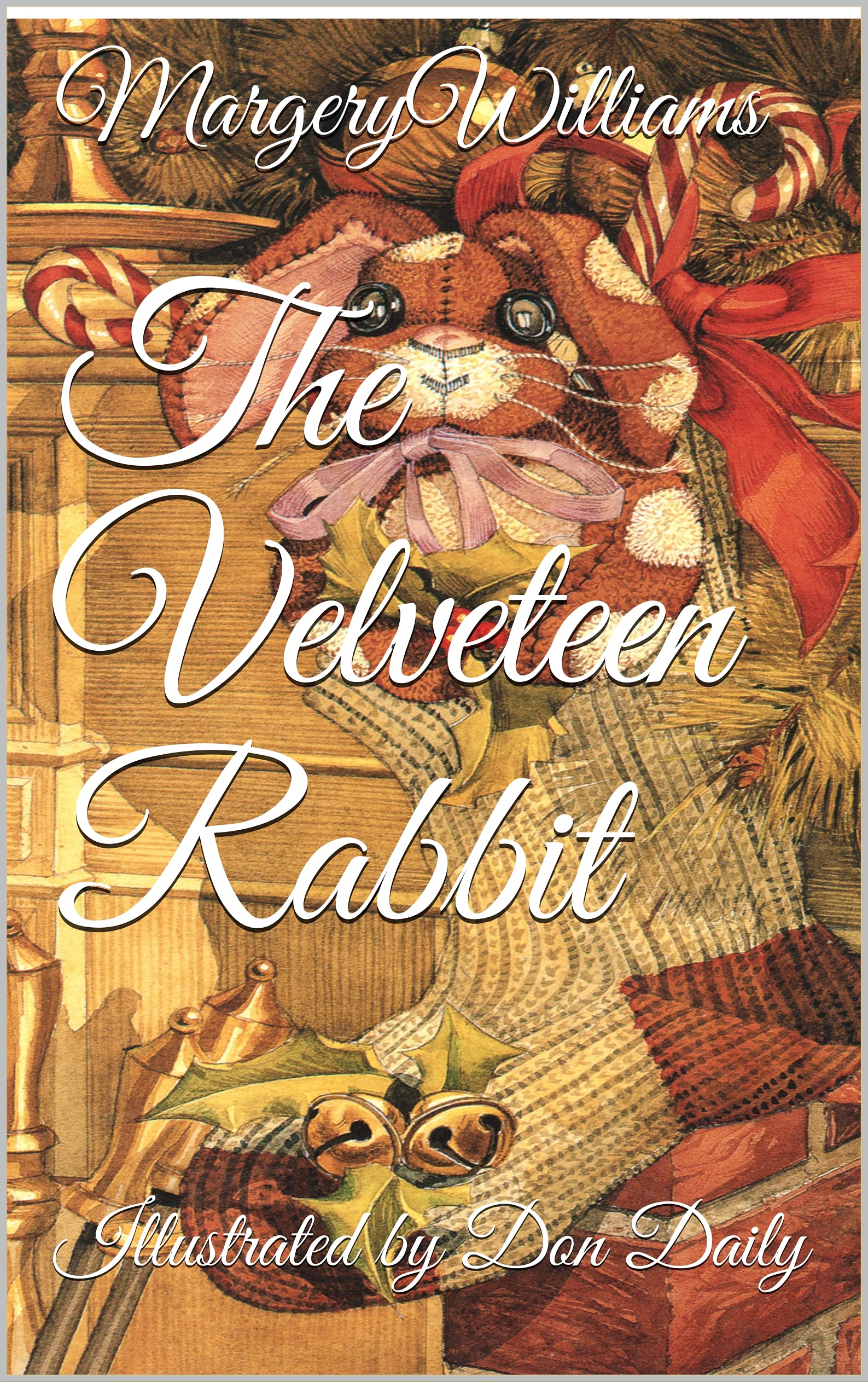 The Velveteen Rabbit: Illustrated by Don Daily by Margery Williams ...