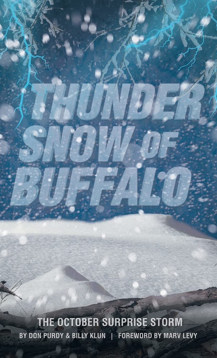 Thunder Snow of Buffalo: The October Surprise Storm by Don Purdy ...