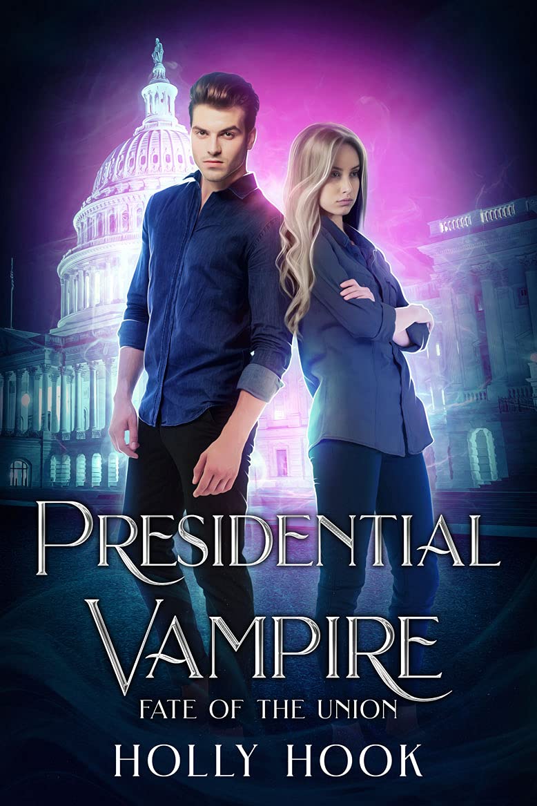 Fate of the Union (Presidential Vampire #3) by Holly Hook | Goodreads