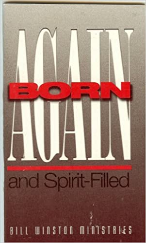 Born Again and Spirit-filled by Bill Winston | Goodreads