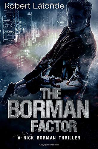 The Borman Factor: A Nick Borman Thriller Book 1 by Robert Lalonde ...