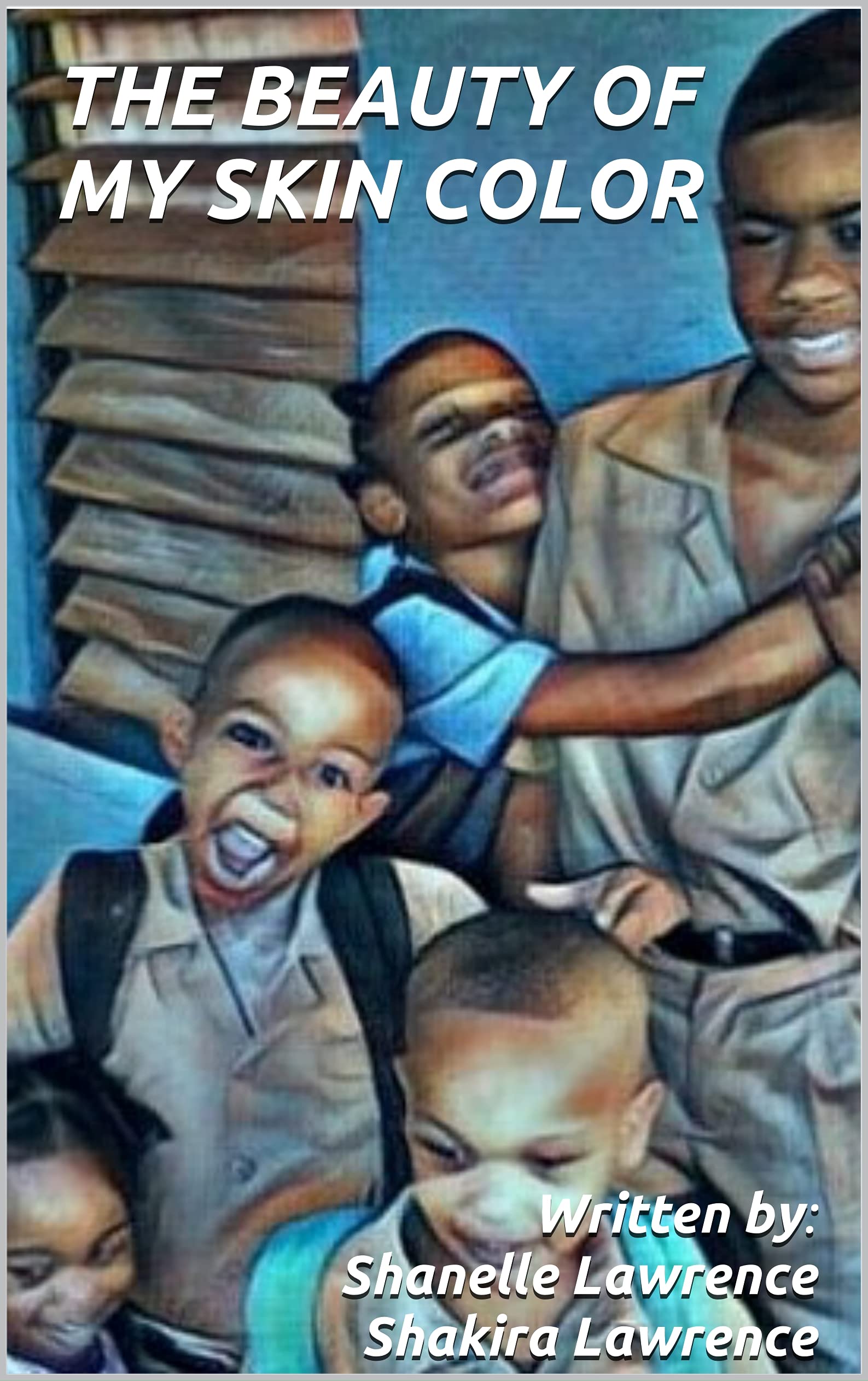 THE BEAUTY OF MY SKIN COLOR by Shanelle Lawrence | Goodreads