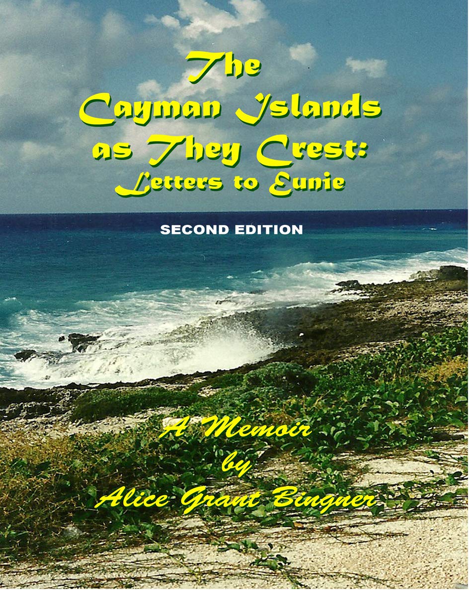 The Cayman Islands as they Crest: Letters to Eunie: Second Edition by ...