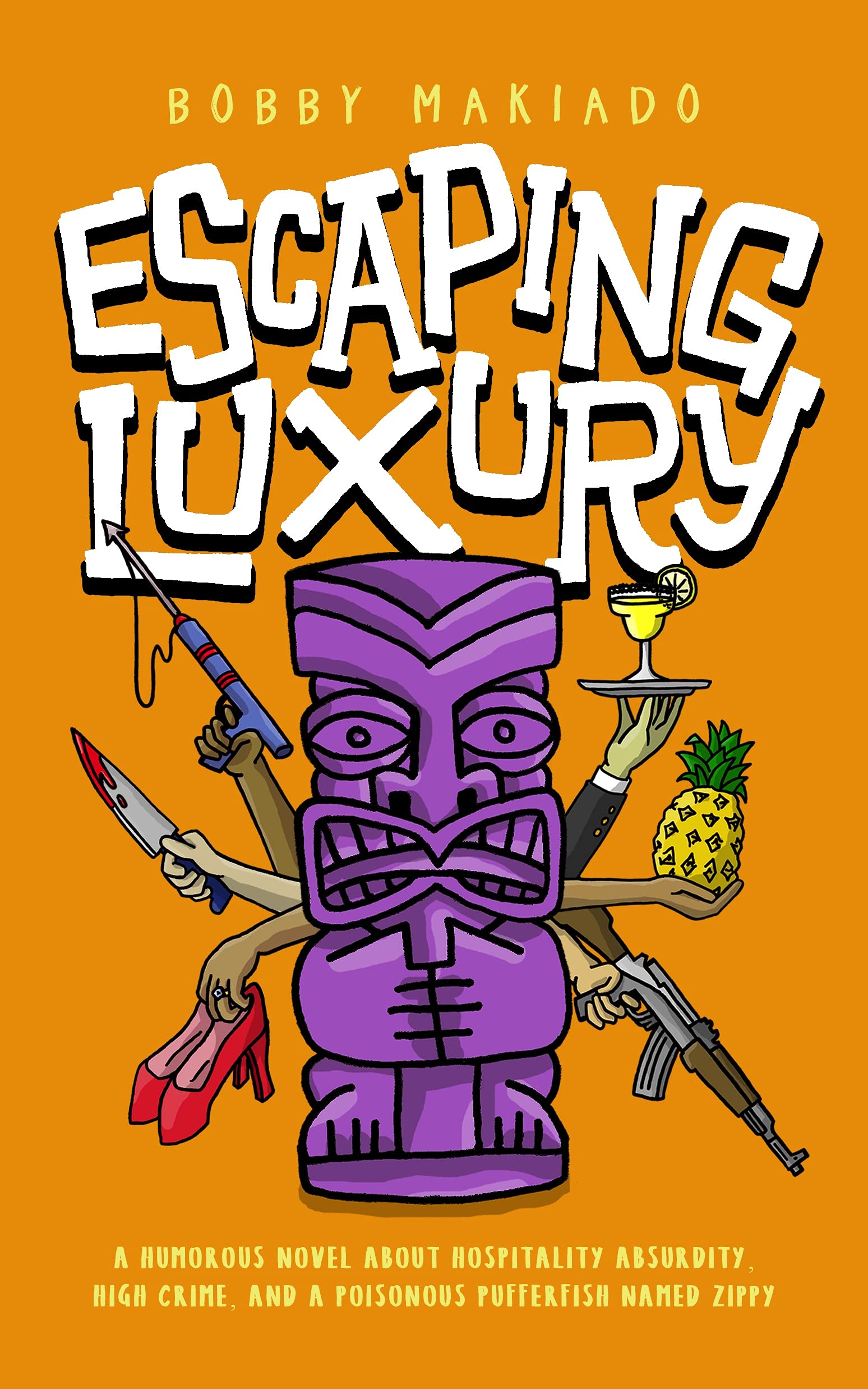Escaping Luxury: A Humorous Novel About Hospitality Absurdity, High ...