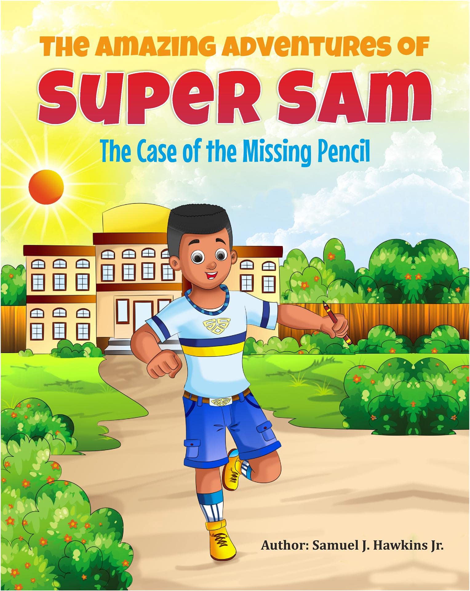 The Amazing Adventures of Super Sam: The Case of the Missing Pencil by ...