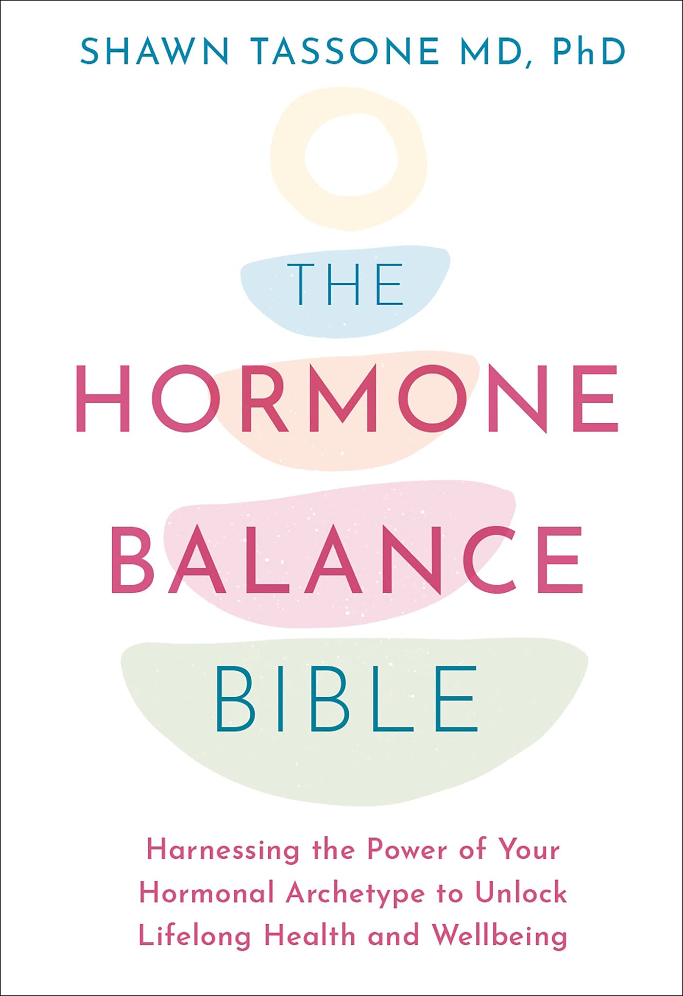The Hormone Balance Bible: Harnessing the Power of Your Hormonal ...