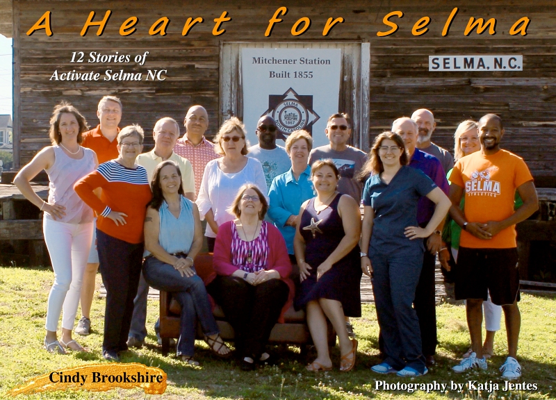 A Heart for Selma, 12 Stories of Activate Selma NC by Cindy Brookshire ...