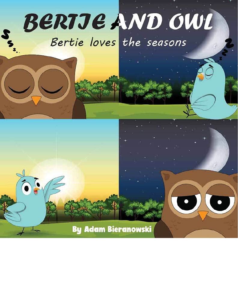 Bertie and Owl : Bertie Loves The Seasons by Adam Bieranowski | Goodreads