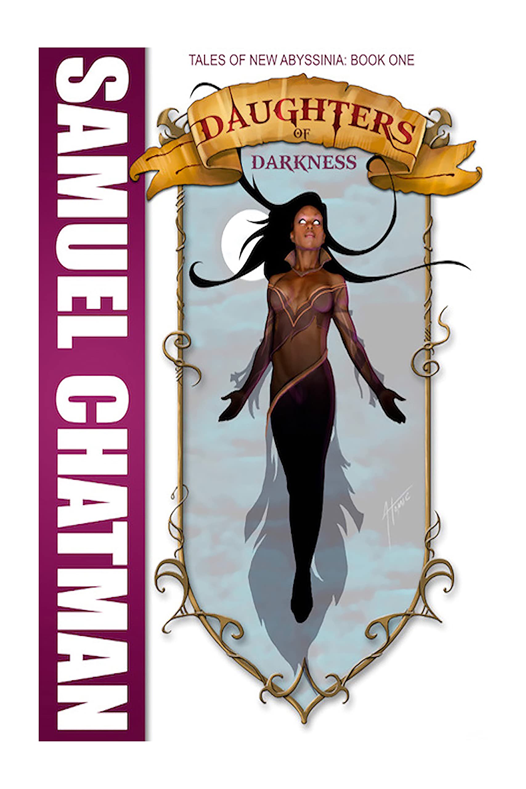 Daughters of Darkness: Tales of New Abyssinia: Book I by Samuel Chatman ...