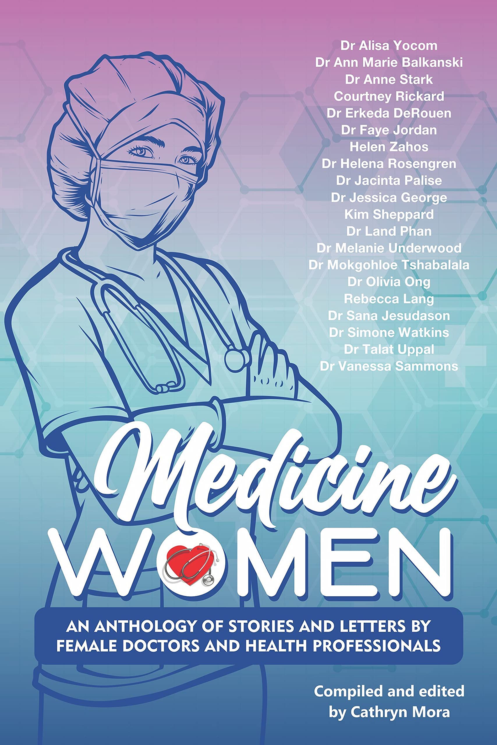 Medicine Women: An Anthology of Stories and Letters by Female Doctors ...
