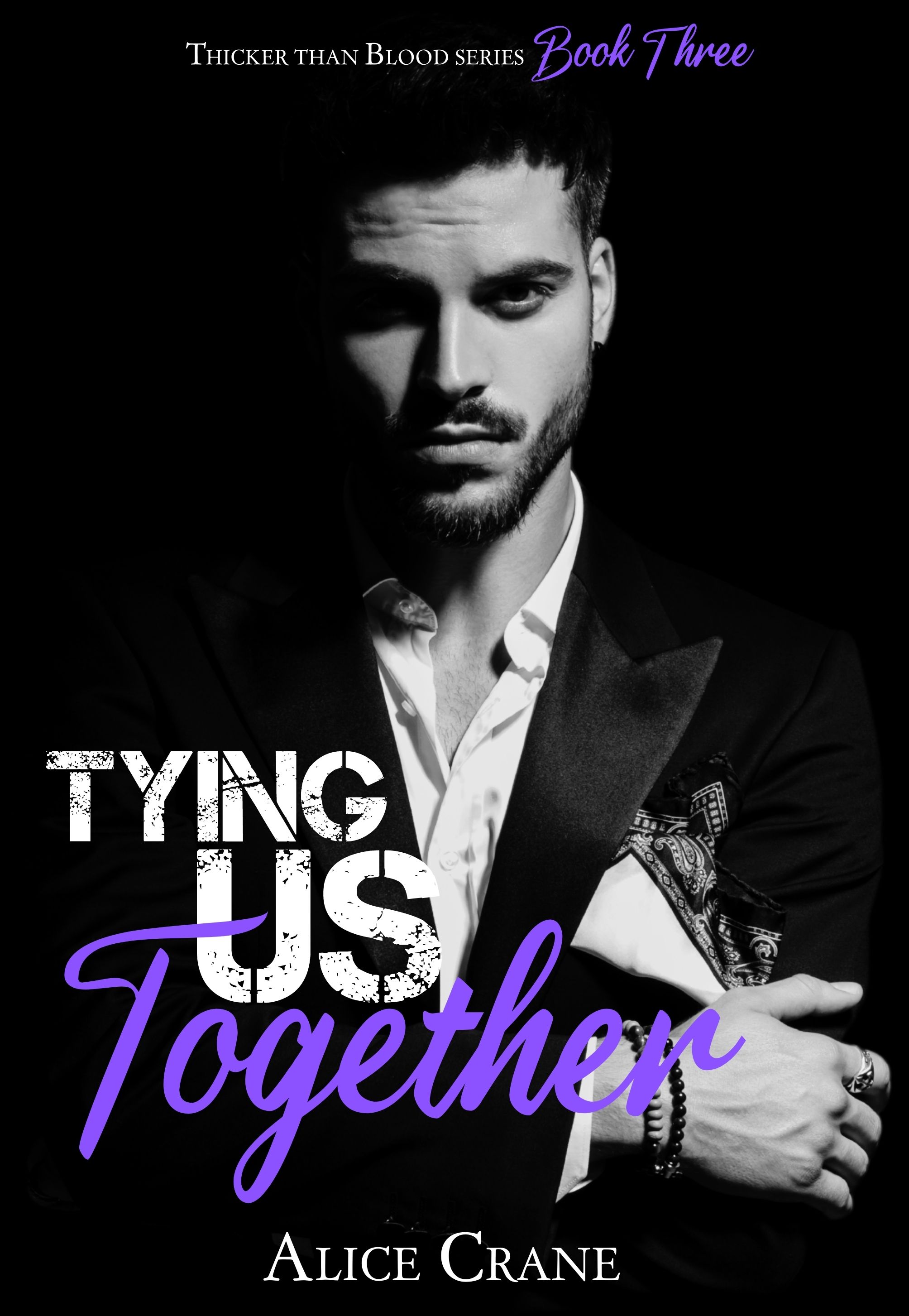 Tying Us Together (Thicker Than Blood #3) by Alice Crane | Goodreads
