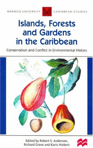 Islands, Forests and Gardens in the Caribbean by Robert S. Anderson ...