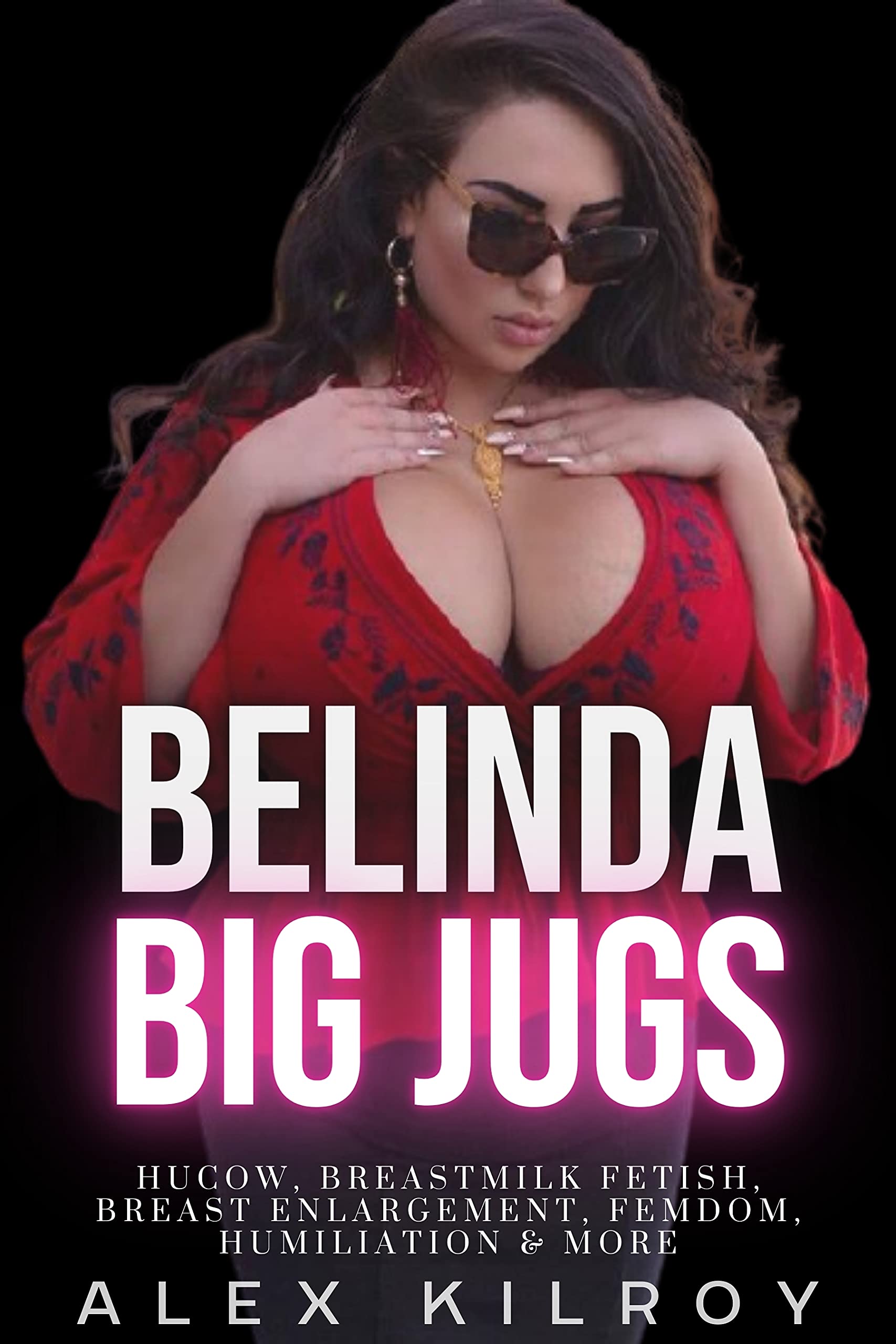 Belinda Big Jugs : Huge Cleavage, Breastmilk Fetish, Lactation, Milk Consumption & More. by Alex ...