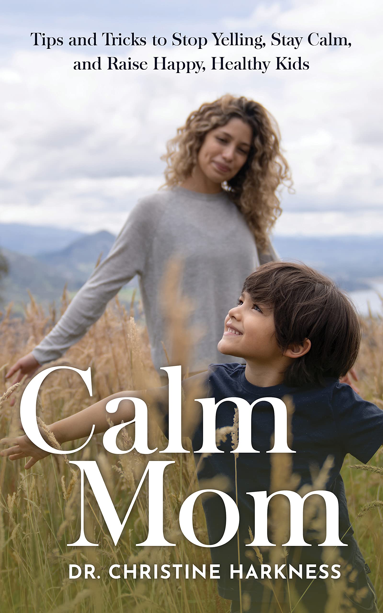 Calm Mom: Tips and Tricks to Stop Yelling, Stay Calm, and Raise Happy ...