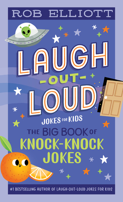Laugh-Out-Loud: The Big Book of Knock-Knock Jokes: Giggle-Inducing ...