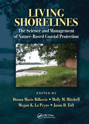 Living Shorelines: The Science and Management of Nature-Based Coastal ...