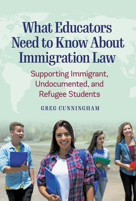 What Educators Need to Know About Immigration Law: Supporting Immigrant ...