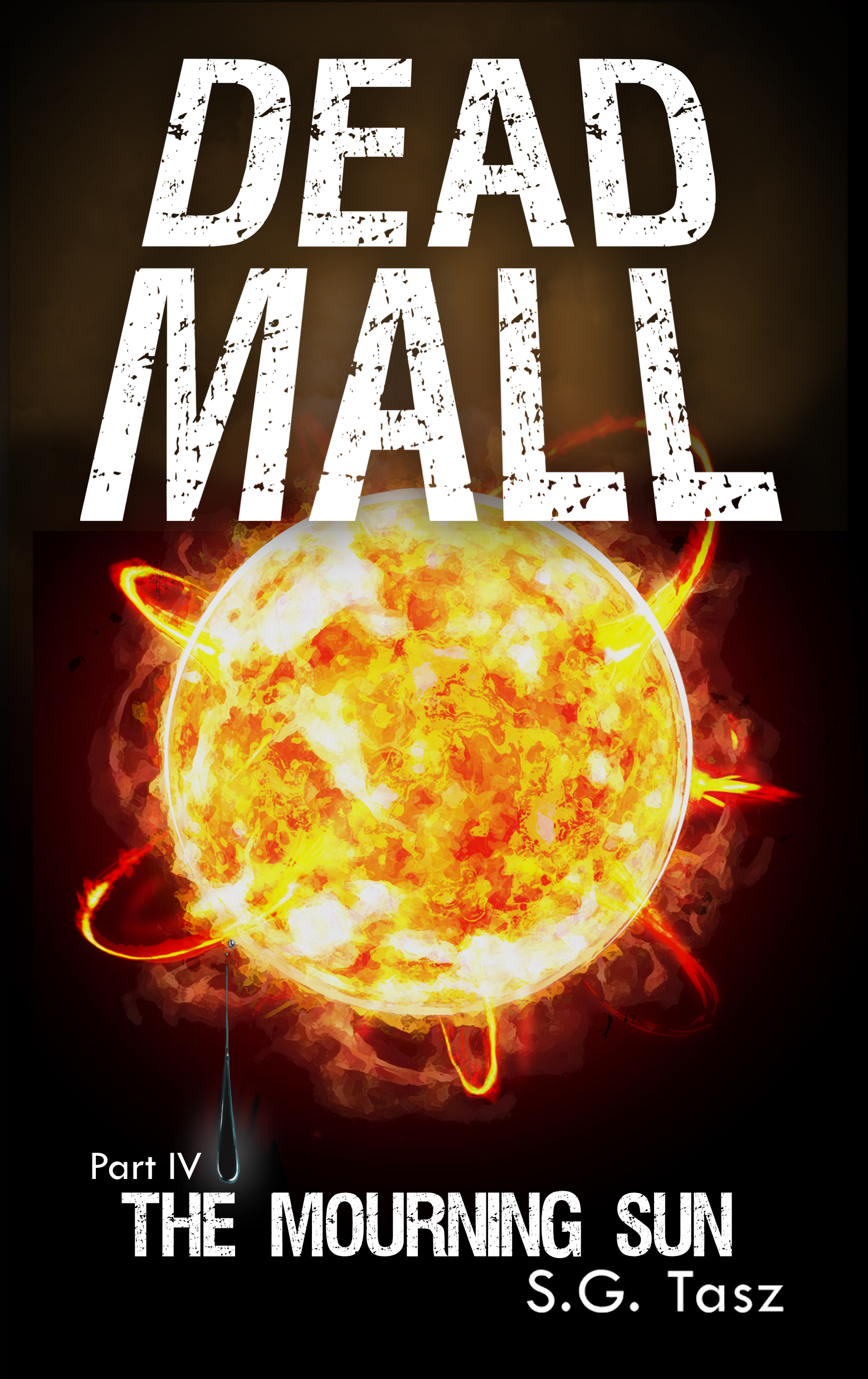 The Mourning Sun (Dead Mall, #4) by S.G. Tasz | Goodreads