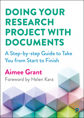Doing Your Research Project with Documents: A Step-By-Step Guide to ...