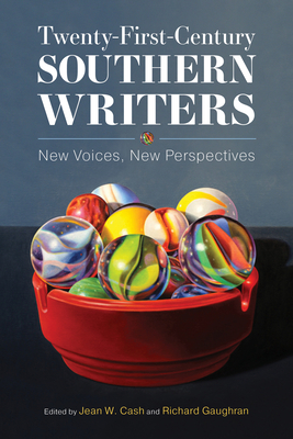 Twenty-First-Century Southern Writers: New Voices, New Perspectives by ...