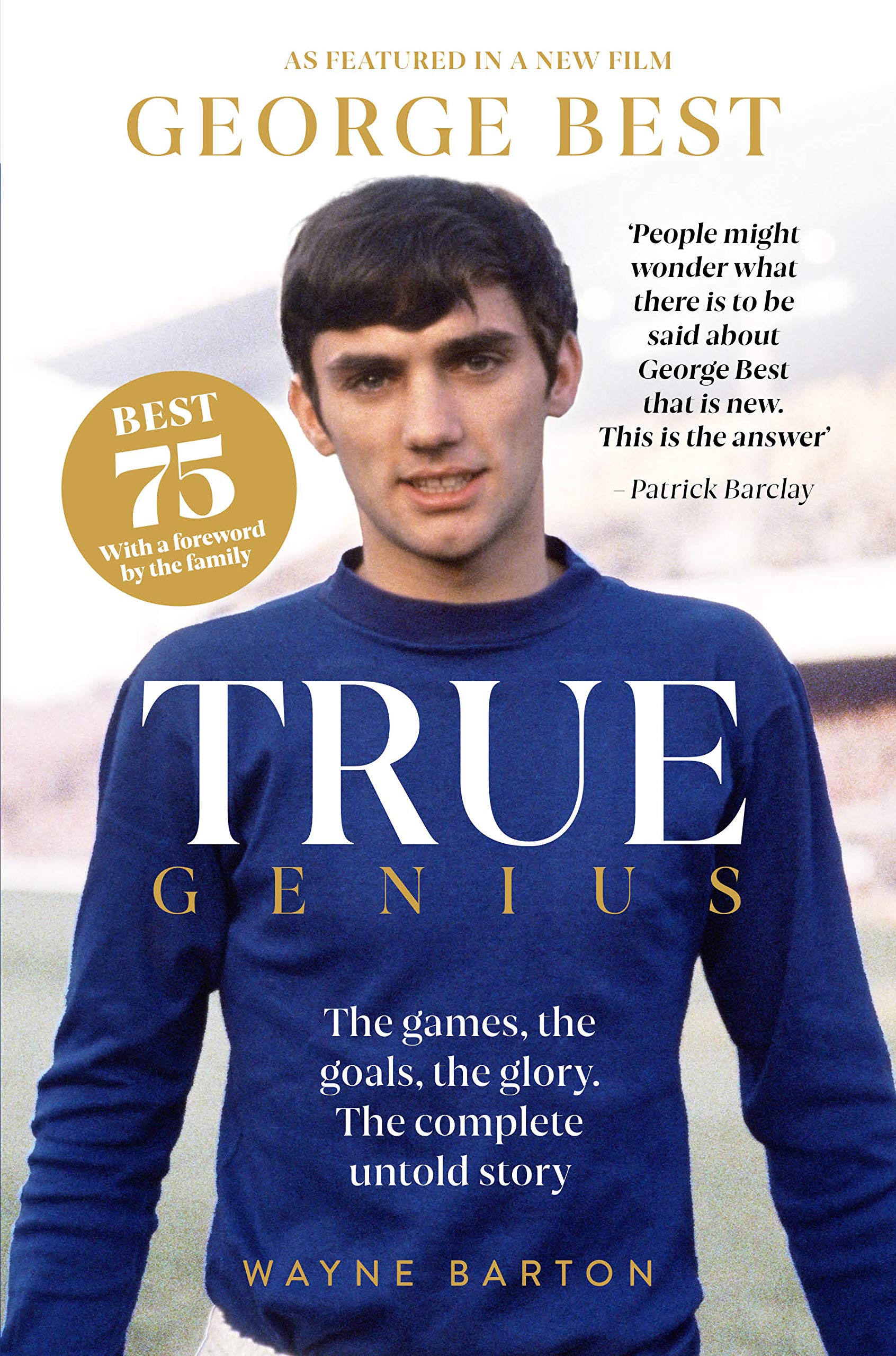 True Genius: George Best by Wayne Barton | Goodreads
