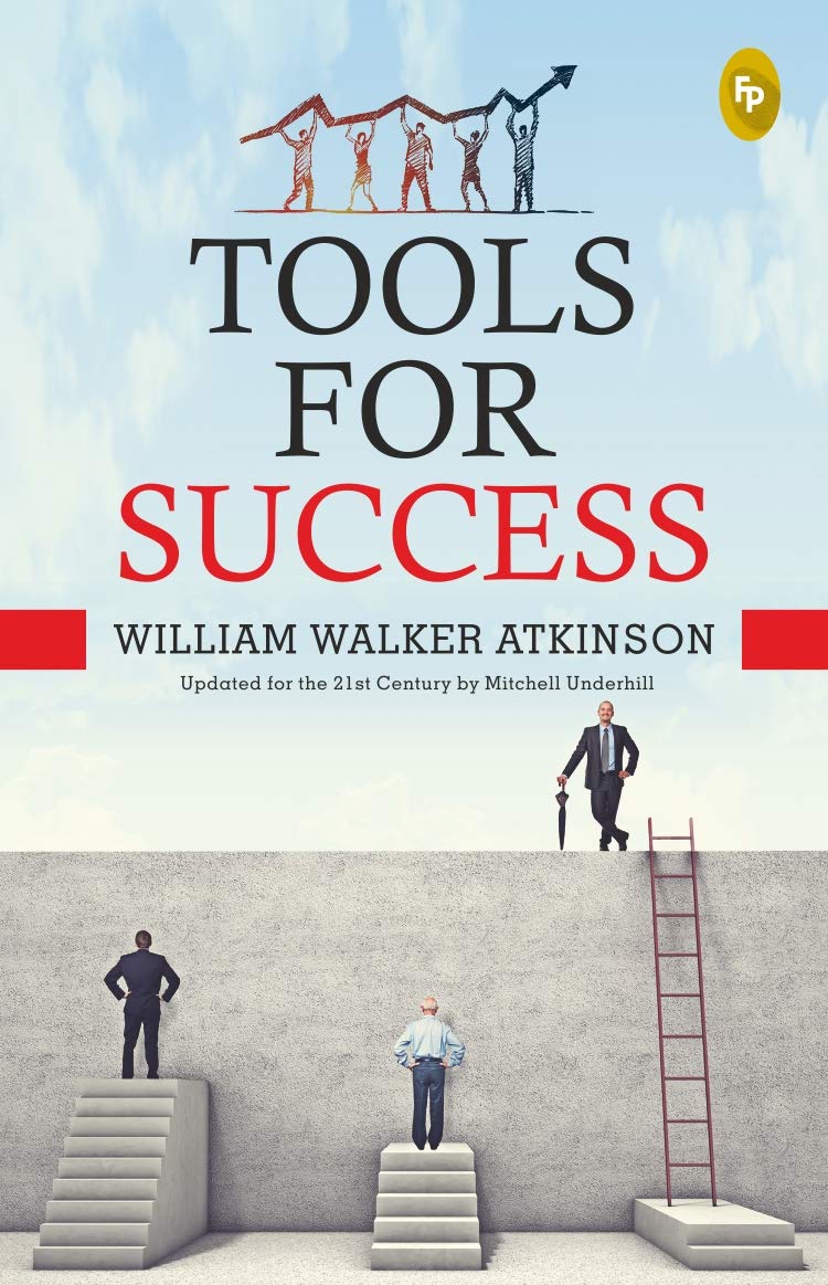 Tools For Success by William Walker Atkinson | Goodreads