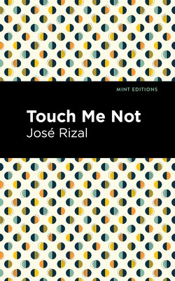 Touch Me Not by José Rizal | Goodreads