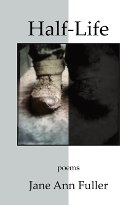 Half-Life by Jane Ann Fuller | Goodreads