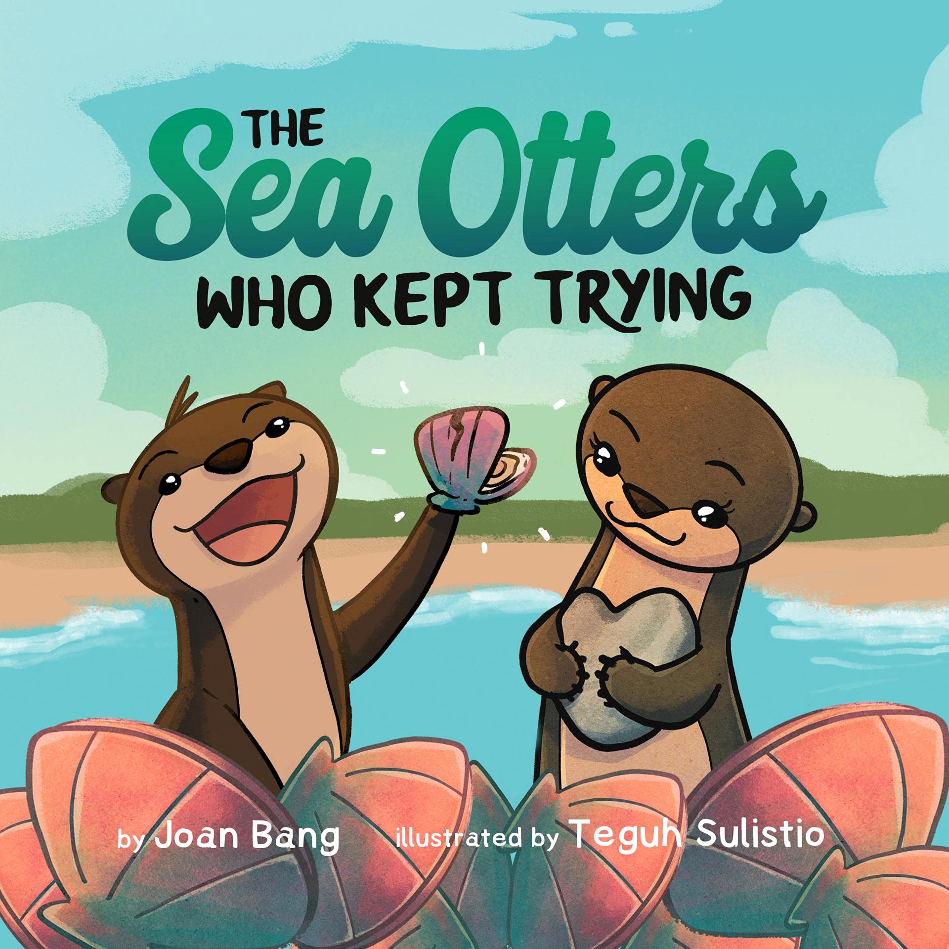 The Sea Otters Who Kept Trying by Joan Bang | Goodreads