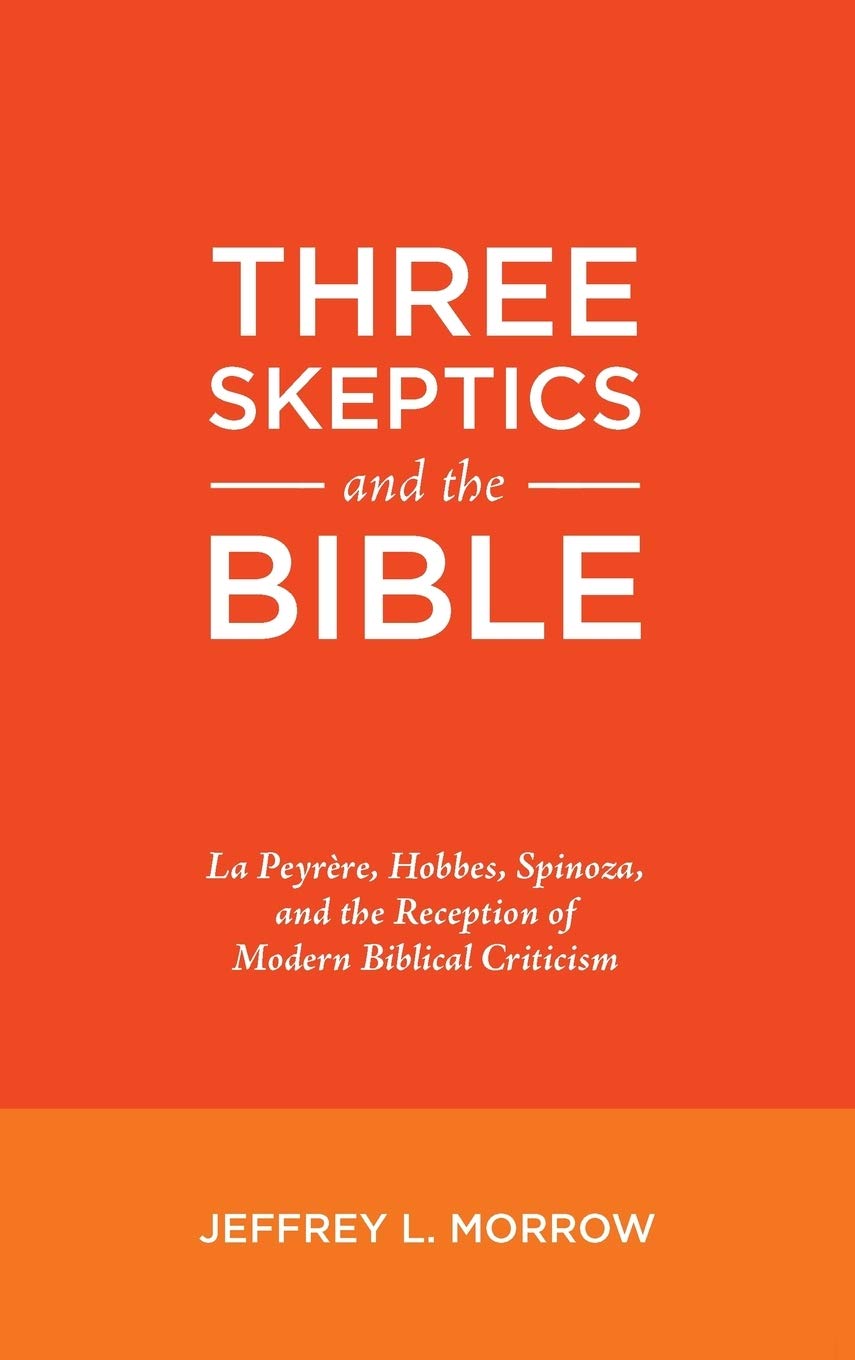 Three Skeptics and the Bible by Jeffrey L. Morrow | Goodreads