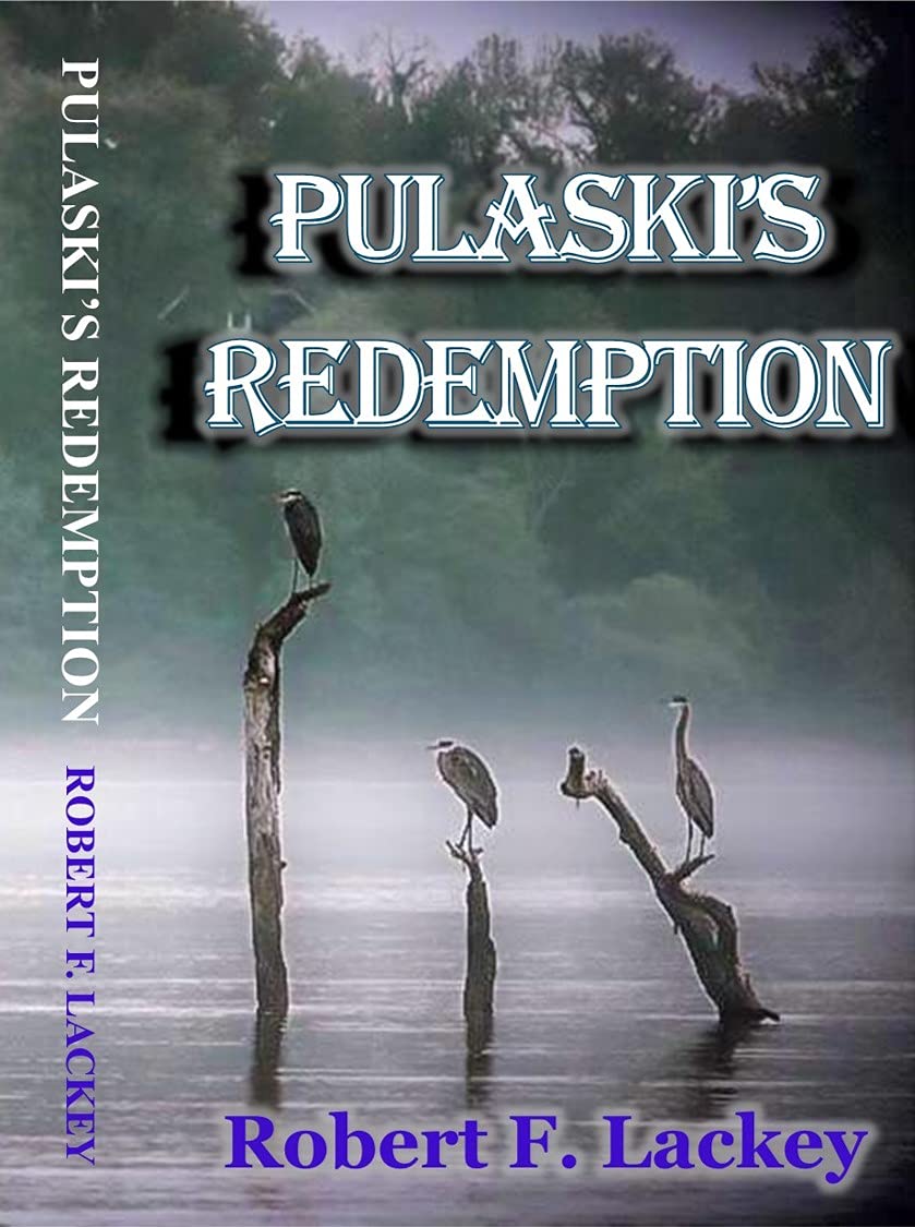 Pulaski's Redemption (Pulaski Saga #10) by Robert F. Lackey | Goodreads