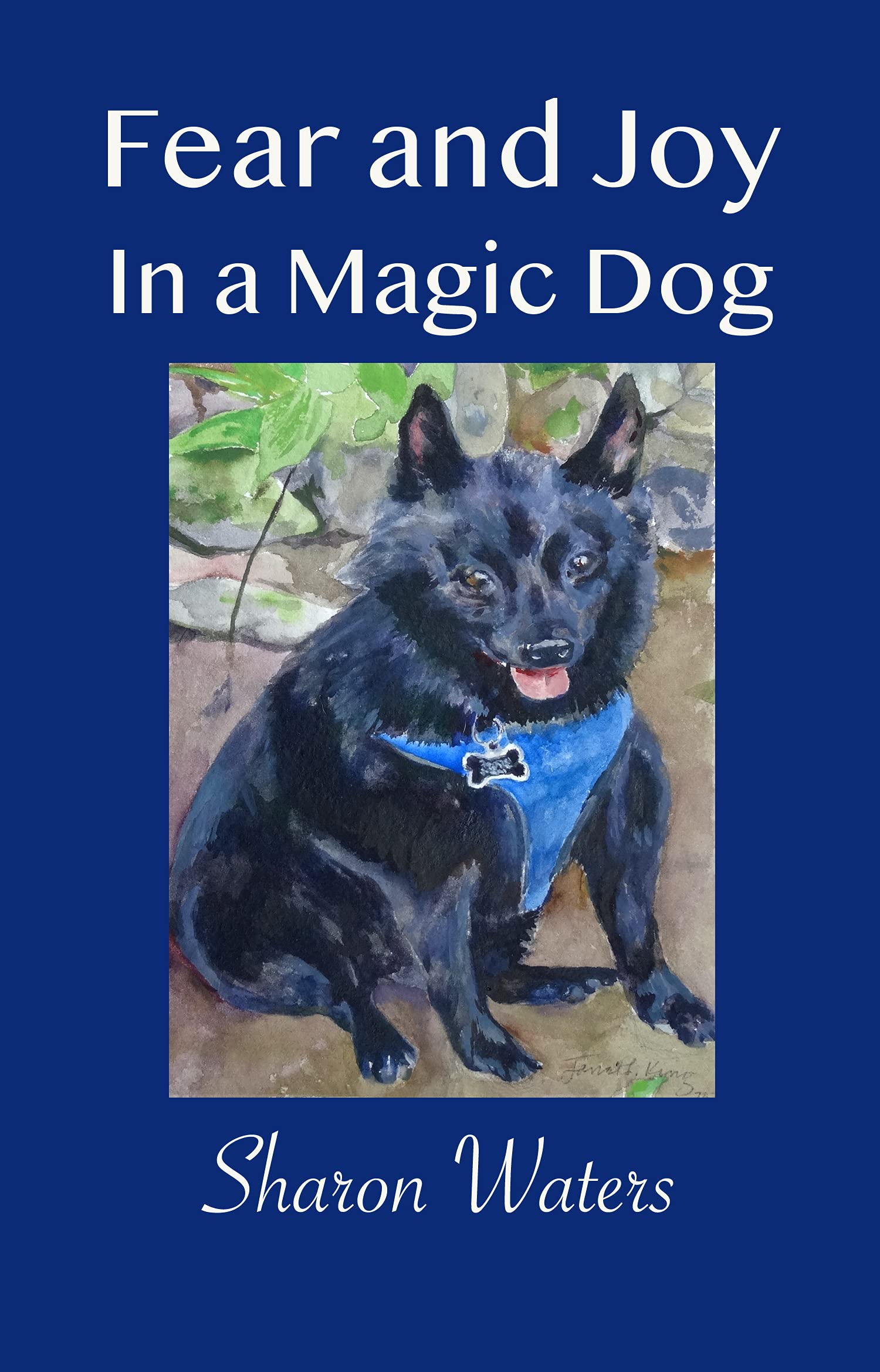 Fear and Joy in a Magic Dog by Sharon Waters | Goodreads