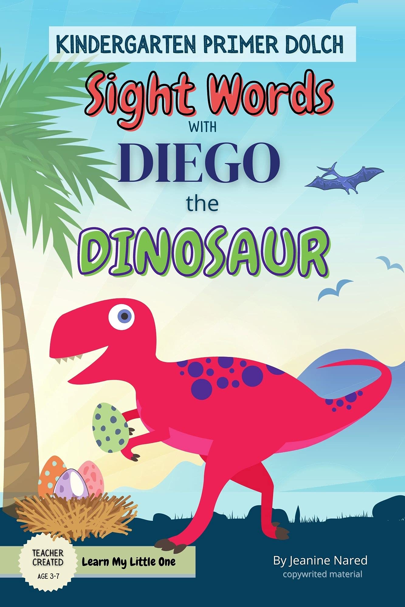 Kindergarten Sight Words with Diego the Dinosaur: Learn to Read with 50 ...